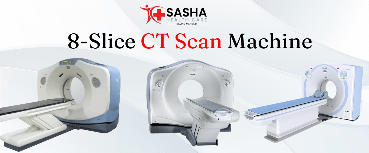 8-Slice CT Scan Machine - SashaHealthCare